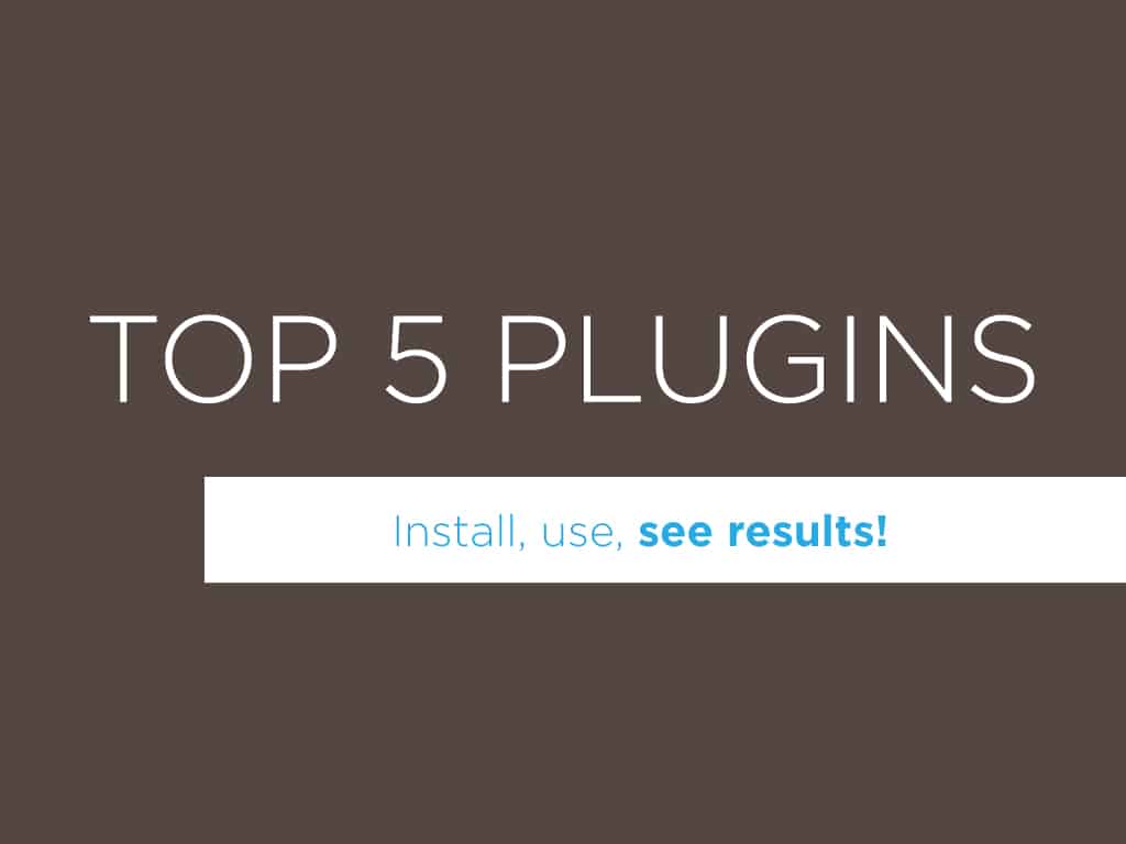 Top 5 Plugins That Should Be Installed on Every WordPress Website