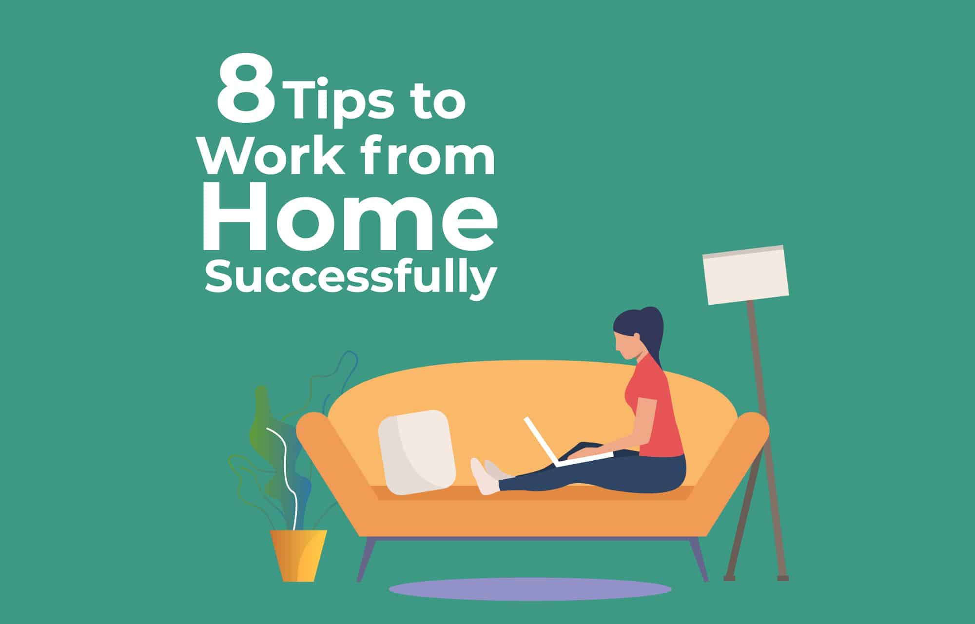 8 Tips to Work from Home Successfully - Lifedge Digital Marketing ...