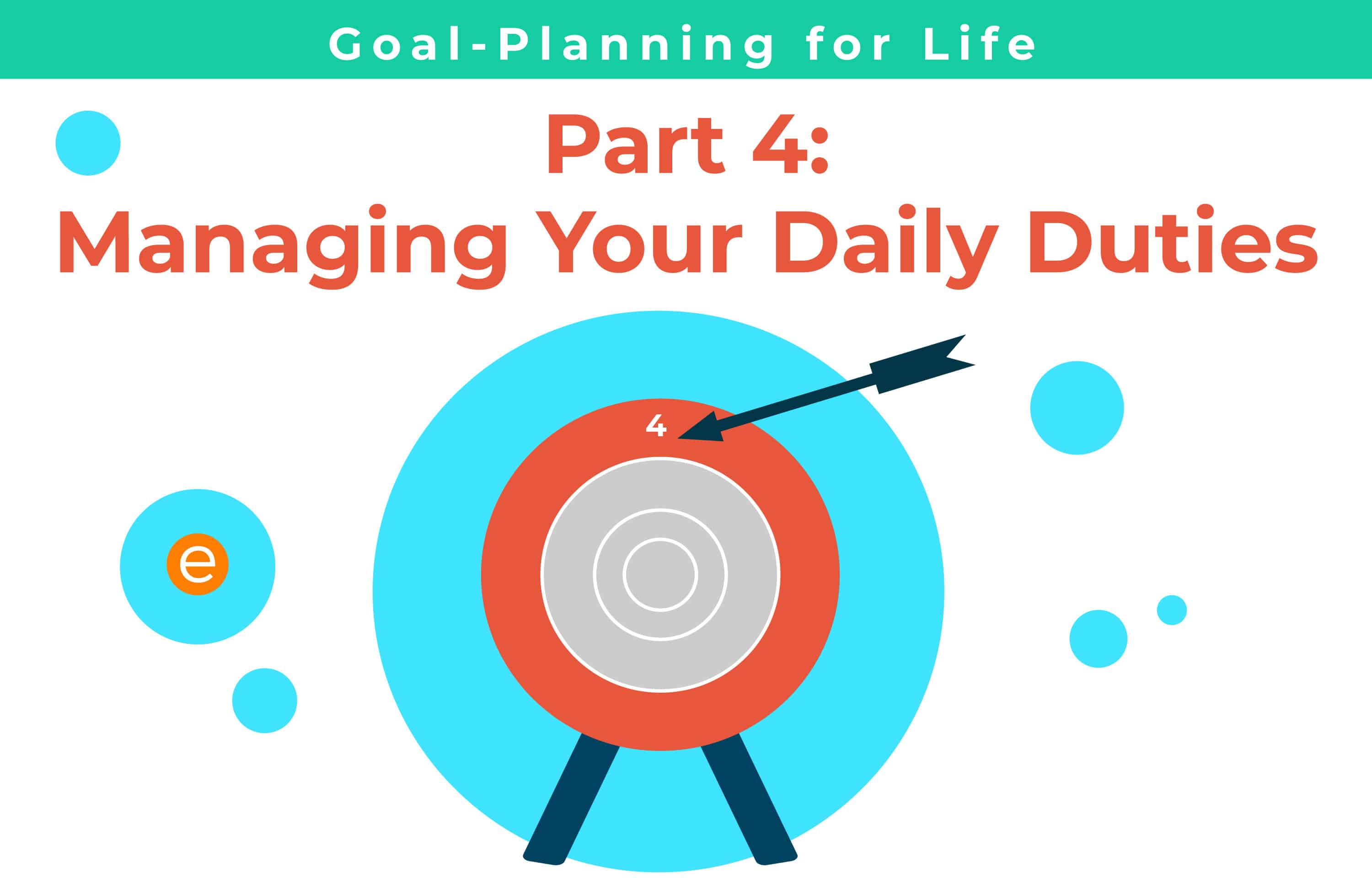 Goal-Planning for Life Part 4: Managing Your Daily Duties - Lifedge