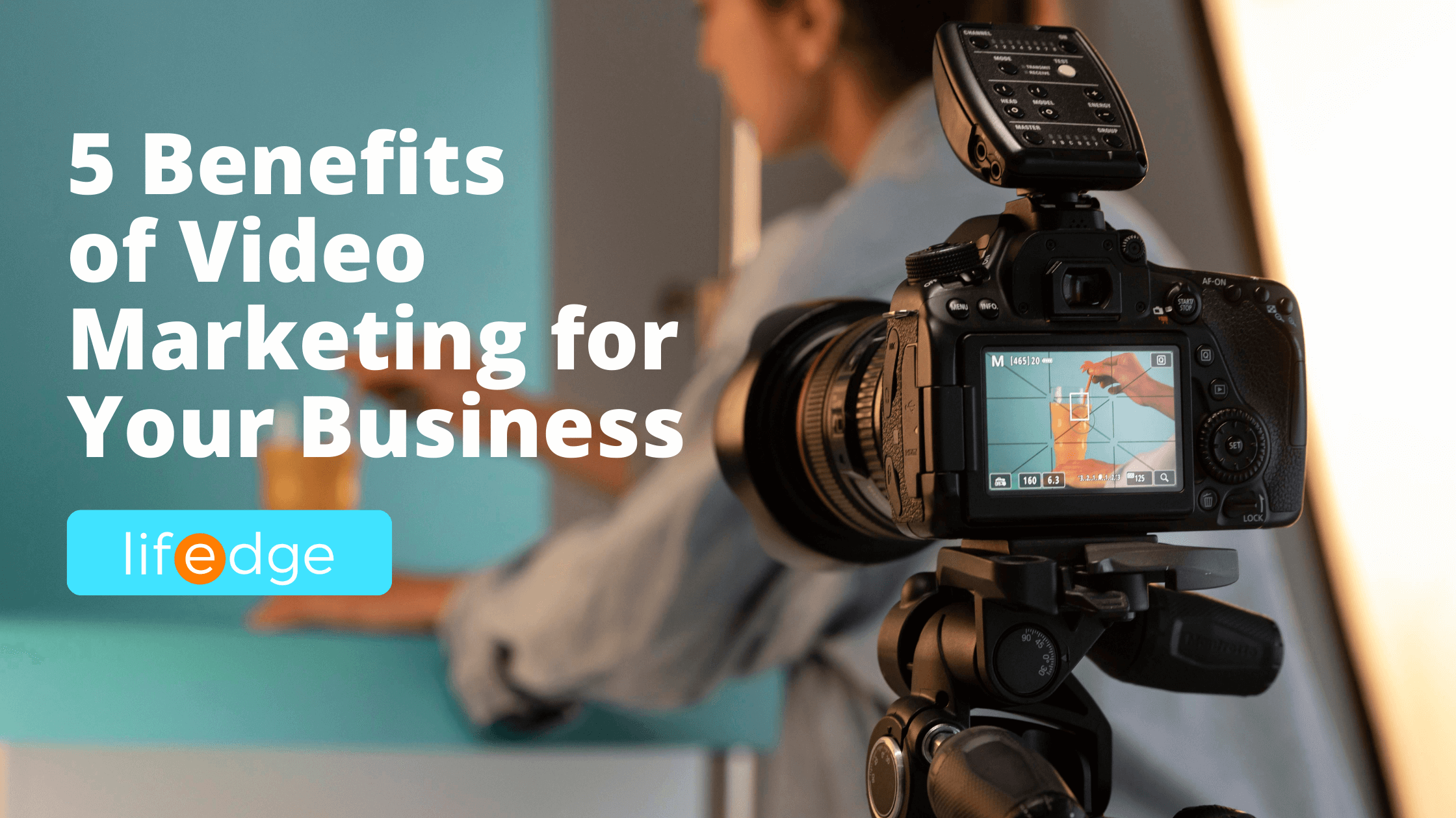 5 Benefits of Video Marketing for Your Business